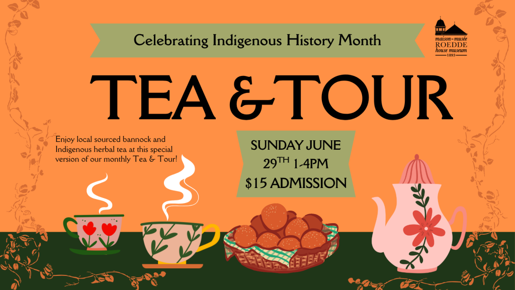 Special Tea & Tour celebrating Indigenous History Month - ROEDDE HOUSE ...